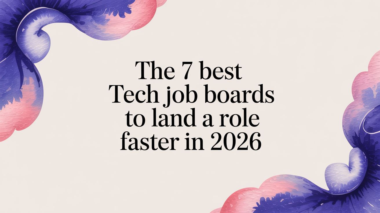 7 Best Tech Job Boards in 2026: LinkedIn, Dice, Wellfound, and More ...